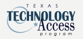 Texas Technology Access Program (TTAP) | Texas Center for Disabilities ...